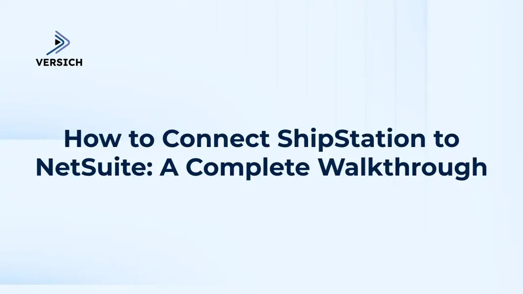 How to Connect ShipStation to NetSuite | Versich