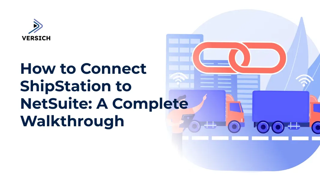 How to Connect ShipStation to NetSuite | Versich