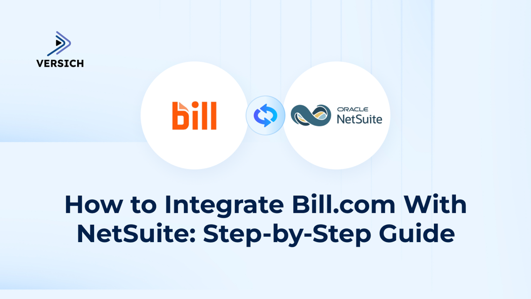 How to Integrate Bill.com With NetSuite: Step-by-Step Guide | Versich