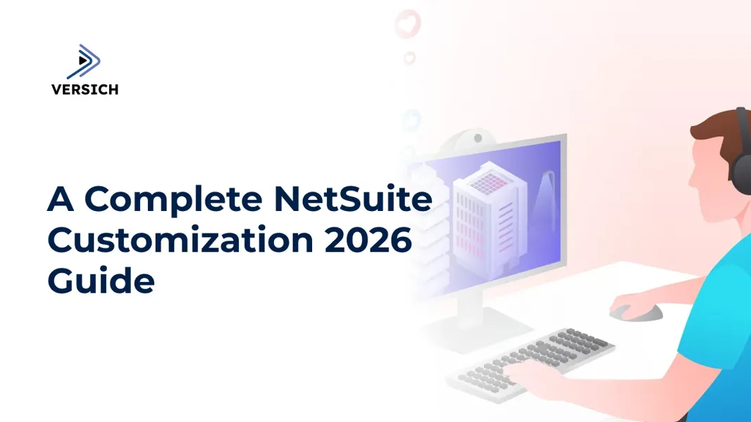 NetSuite Customization for Improved Business Efficiency | Versich