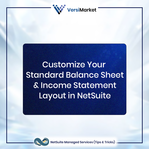 NetSuite Managed Services Tip: Customize Your Standard Balance Sheet & Income Statement Layout ...