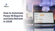 How to Automate Power BI Reports and Data Refresh in 2026 | Versich